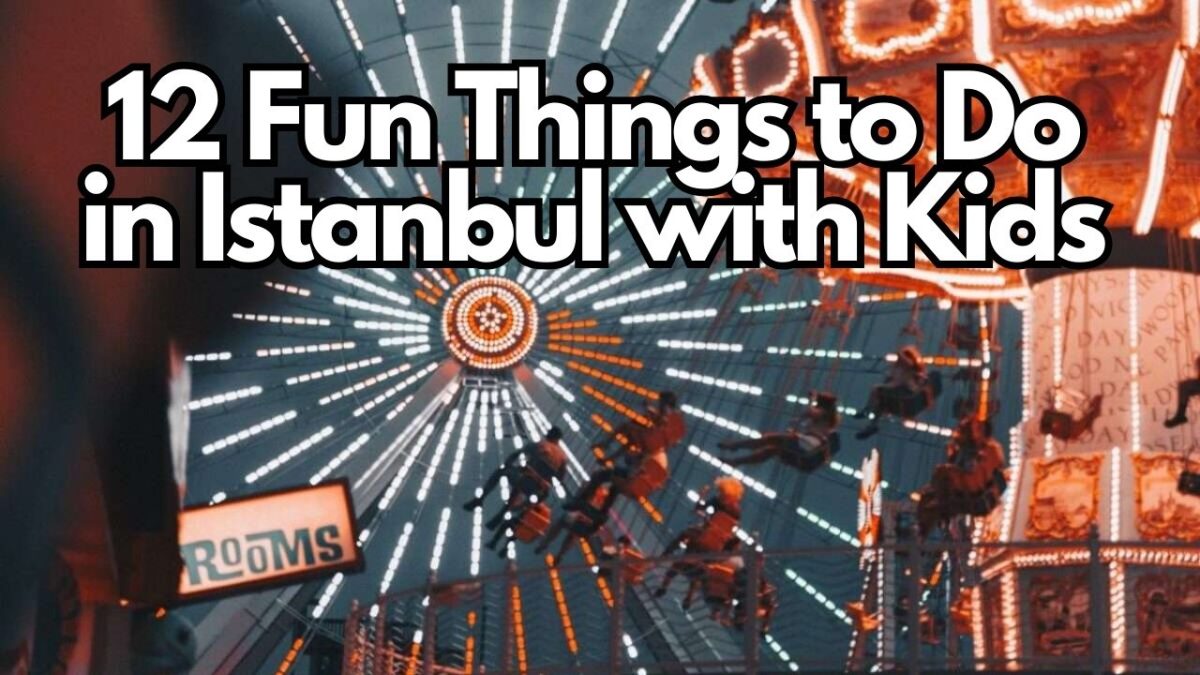 12 Fun Things to Do in Istanbul with Kids