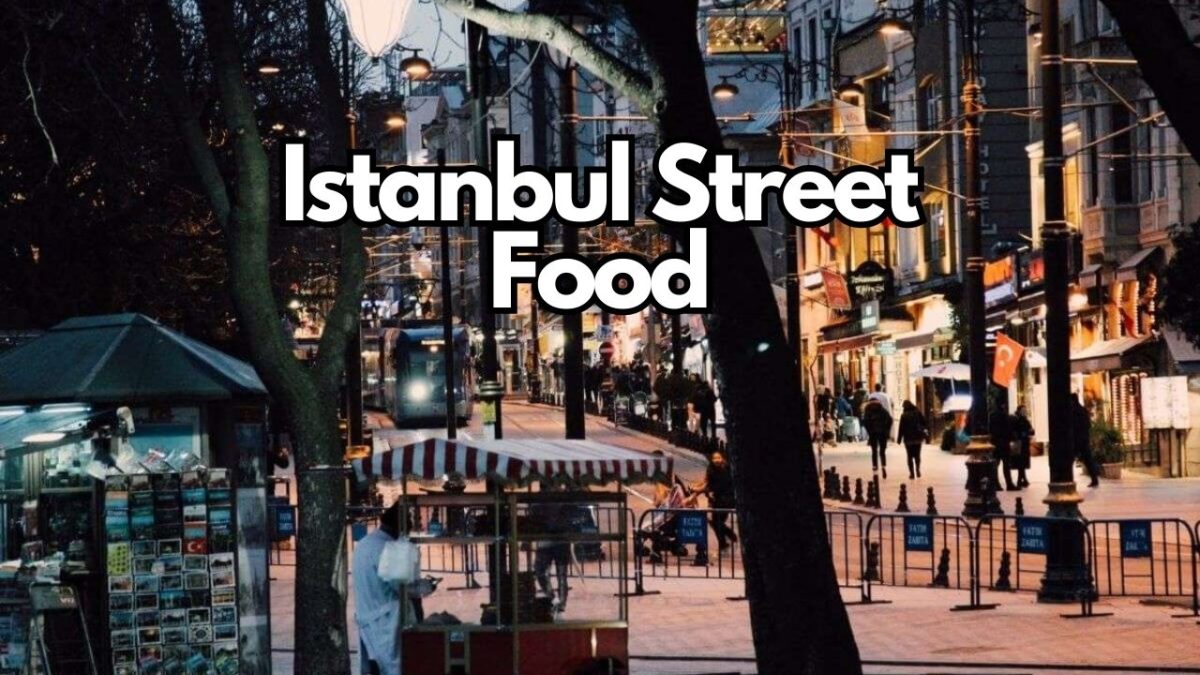 Istanbul Street Food That You Definitely Need To Try