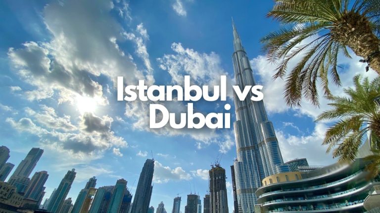 Istanbul vs Dubai: Comparing These 2 Wonderful Cities in Various Areas