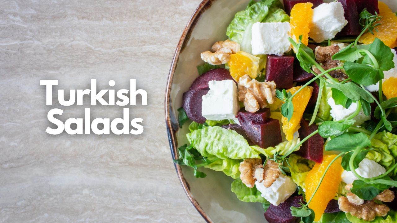 Turkish Salads: 6 Wonderful Options