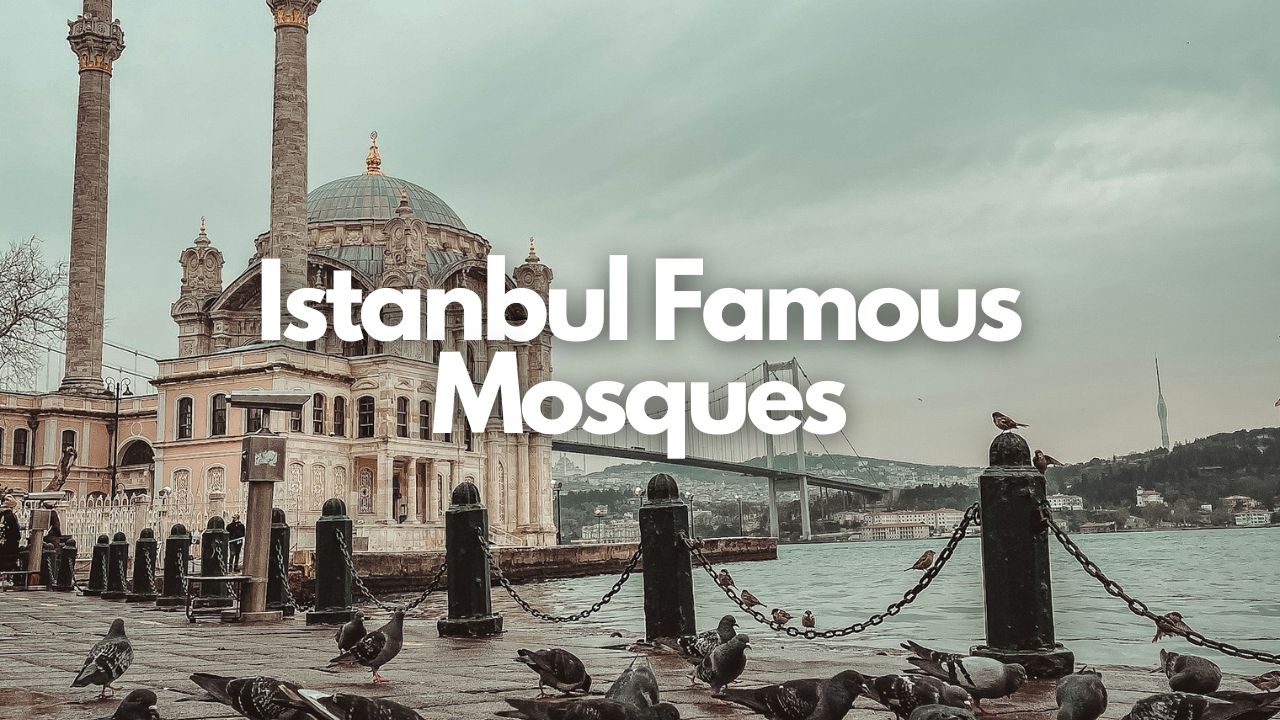 Istanbul Famous Mosque Options: 12 Well-Known Mosques in Istanbul